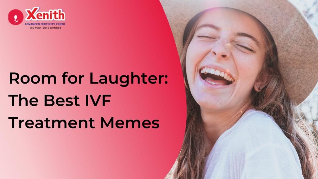 Best IVF Treatment Memes - Xenith IVF