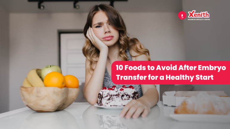 10 Foods to Avoid After Embryo Transfer for a Healthy Start